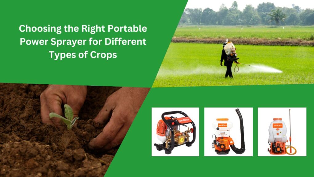 Choosing the Right Portable Power Sprayer for Different Types of Crops ...
